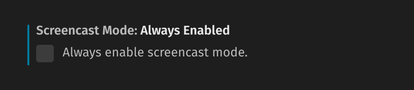 Screencast Mode always on · Issue #156789 · microsoft/vscode · GitHub