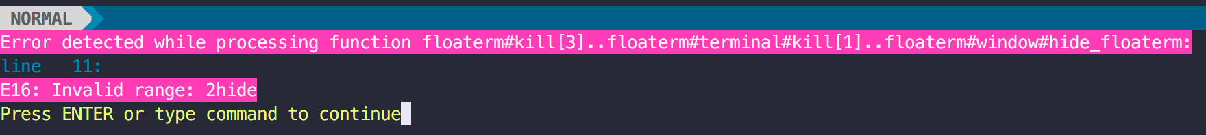 Does not work FloatermKill(I got `E16: Invalid range: 2hide`) · Issue #195 · voldikss/vim ...