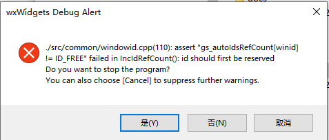 windows10 ./src/common/windowsid.cpp(110):assert "gs_autoIdsRefCount[winid]!=ID_FREE" failed in ...