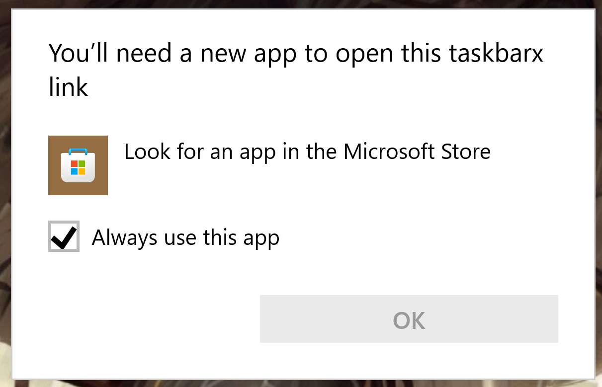 "You'll need a new app to open this taskbarx link" pop-up on startup · Issue #861 · ChrisAnd1998 ...