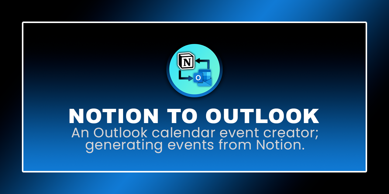 GitHub - DylanDevelops/notion-to-outlook: An Outlook calendar event creator; generating events ...