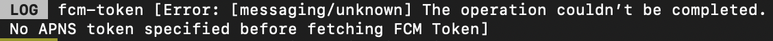 Error: [messaging/unknown] The operation couldn’t be completed. No APNS token specified before ...