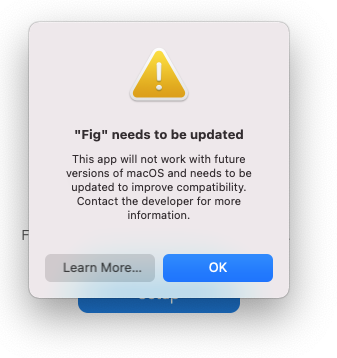 [warning message] Fig needs to be update and may not work with future versions of macos warning ...