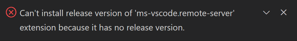Cant Install Release Version Of Ms Vscode Remote Server Extension Because It Has No Release