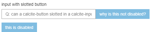 calcite-button slotted in a calcite-input can't be disabled by default · Issue #6241 · Esri ...