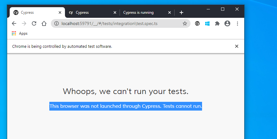 Whoops We Cant Run Your Tests This Browser Was Not Launched Through Cypress Tests Cannot Run 