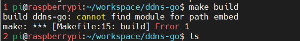 build ddns-go: cannot find module for path embed make: *** [Makefile:15: build] Error 1 · Issue ...