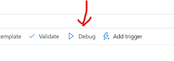 In Data Factory The Debug Button Doesnt Work · Issue 332 · Azureazure Datafactory · Github