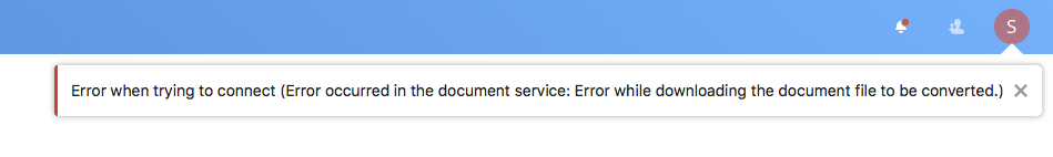 "Error when trying to connect (Error occurred in the document service: Error while downloading ...