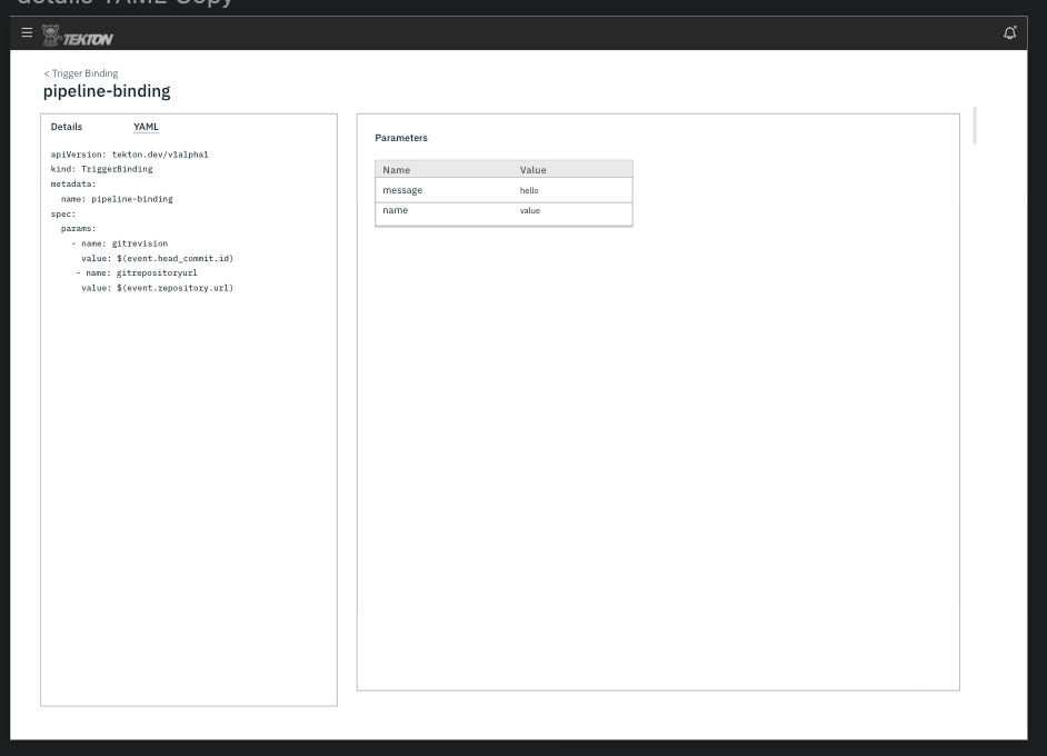 TriggerBinding details paneling first pass · Issue #670 · tektoncd/dashboard · GitHub