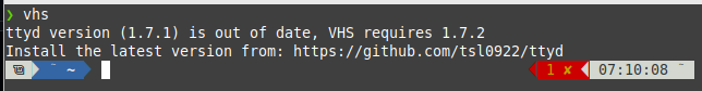:stop_sign: Unable to use vhs anymore > brew > (ttyd version (1.7.1) is out of date, VHS ...