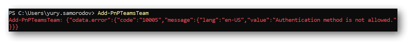 [BUG] Add-PnPTeamsTeam Authentication method is not allowed · Issue #1007 · pnp/powershell · GitHub
