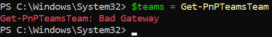 [BUG] Get-PnPTeamsTeam: Bad Gateway · Issue #1586 · pnp/powershell · GitHub