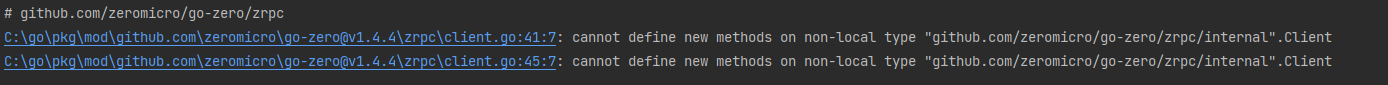 cannot define new methods on non-local type "github.com/zeromicro/go-zero/zrpc/internal".Client ...