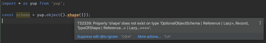 Property 'shape' does not exist on type 'OptionalObjectSchema ... · Issue #1189 · jquense/yup ...