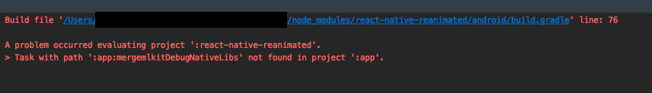 Android "A problem occurred evaluating project ':react-native-reanimated'" error · Issue #2444 ...