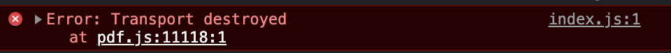 Error: Transport destroyed at pdf.js:11118:1 · Issue #1059 · wojtekmaj/react-pdf · GitHub