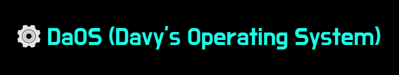 GitHub - Davy133/DaOS: An Operating System made at my free time.