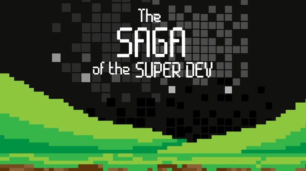 The Saga of the Super Dev | Devpost