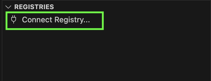 There is no action "Connect Registry..." in REGISTRIES view when no registry connected in ...