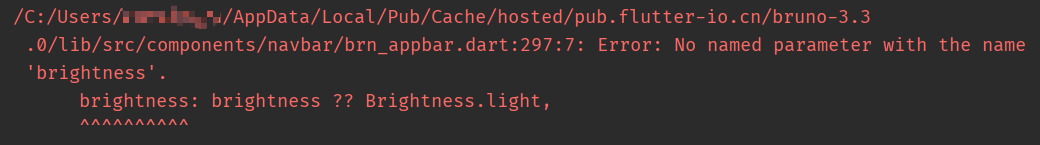 [BUG]: Error: No named parameter with the name 'brightness'. · Issue #463 · LianjiaTech/bruno ...