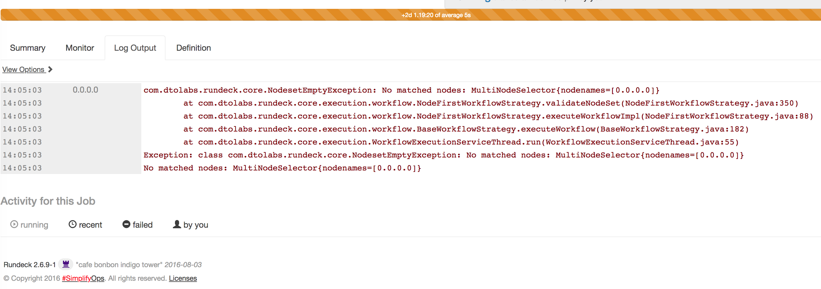com.dtolabs.rundeck.core.NodesetEmptyException: No matched nodes: MultiNodeSelector{nodenames=[0 ...