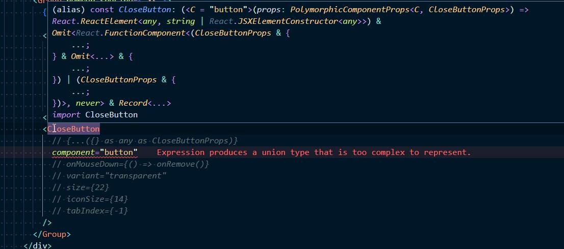 CloseButton: Expression produces a union type that is too complex to represent · Issue #3332 ...