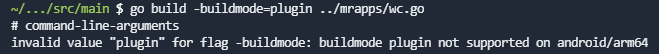 [Bug]: golang buildmode plugin not supported on android/arm64 · Issue #11351 · termux/termux ...