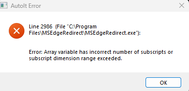 Autolt error popup · Issue #322 · rcmaehl/MSEdgeRedirect · GitHub