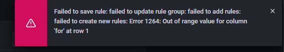 Grafana Alert - Error 1264: Out of range value for column 'for' at row 1 · Issue #66002 ...