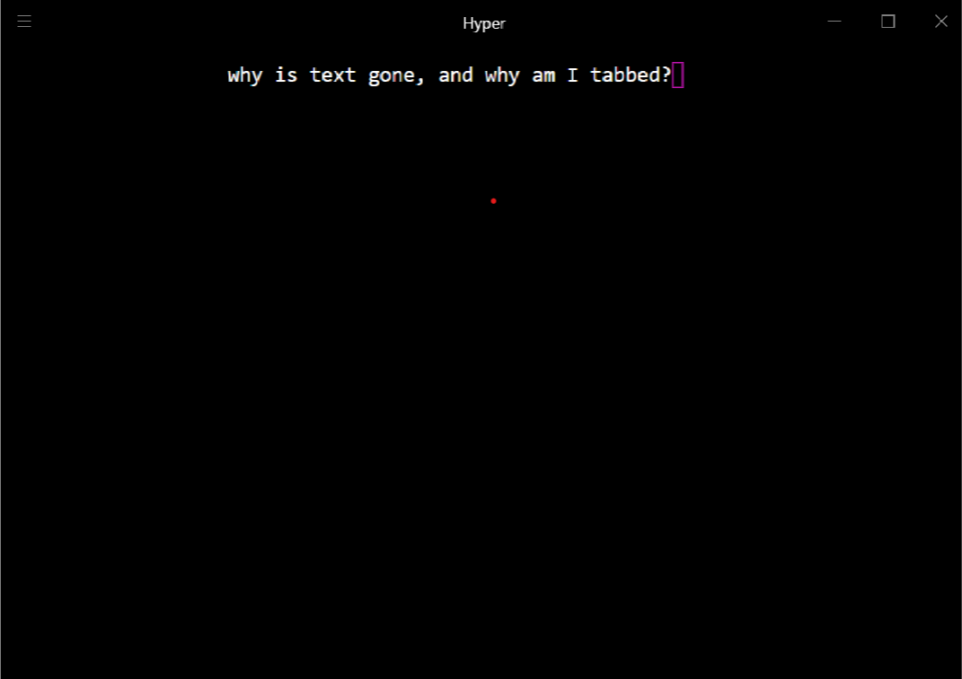 Windows 10 Text Disappears And Gets Tabbed · Issue 3465 · Vercelhyper · Github