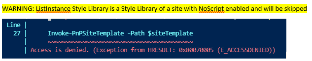 Invoke-PnPSiteTemplate -Path $siteTemplate returning Access is denied. (Exception from HRESULT ...