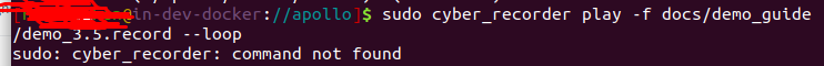 sudo: cyber_recorder: command not found (in Apollo6.0) · Issue #14040 · ApolloAuto/apollo · GitHub