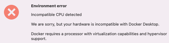 Environment error, incompatible CPU detected. Hypervisor fails · Issue ...