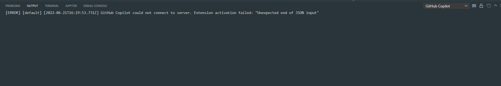 GitHub Copilot could not connect to server. Extension activation failed: "Unexpected end of JSON ...