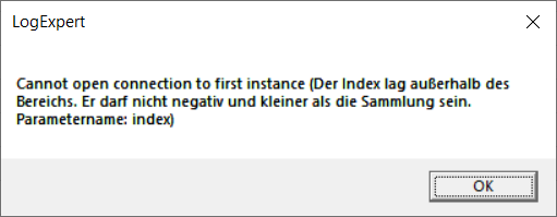 LogExpert can not be started anymore (Cannot open connection to first instance, IndexOutOfBounds ...