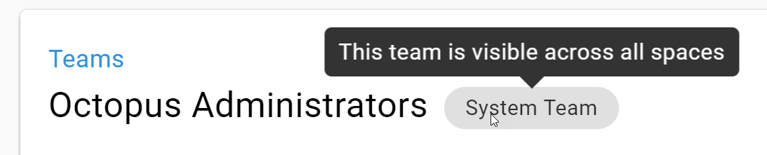 Change tooltip text for Space and System team chips · Issue #5357 · OctopusDeploy/Issues · GitHub