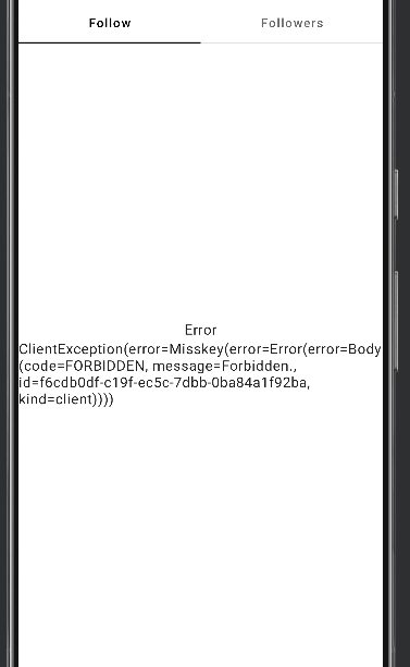 つながりの公開範囲が非公開のユーザーのフォローフォロワー一覧画面を見るとエラー文が表示される · Issue #1877 · pantasystem/Milktea · GitHub