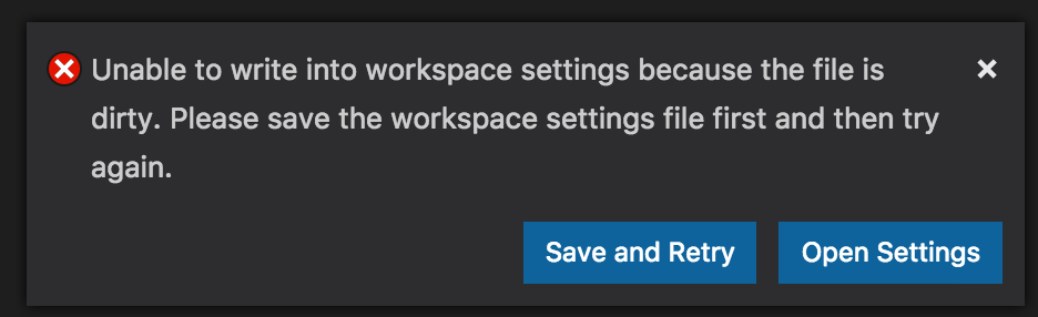 Unable to write into workspace settings because the file is dirty ...