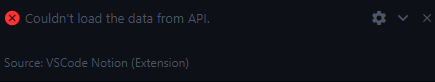 Continously not able to load data from the API · Issue #10 · frencojobs/vscode-notion · GitHub