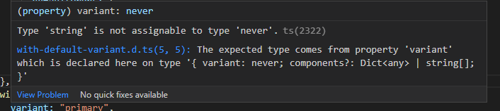 withDefaultVariant typescript check variant expect string but got an undefined · Issue #5440 ...