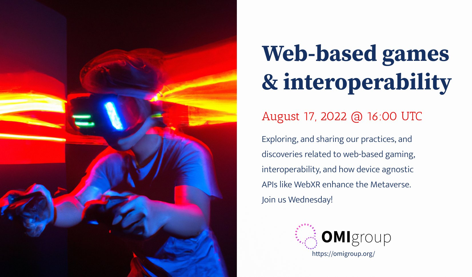 2022-08-17 Weekly Meeting 69 Agenda - Web-based games & Interoperability · omigroup omigroup ...