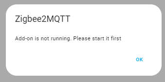 HomeAssistant report "Add-on is not running. Please start it first" but... Zigbee2MQTT is ...