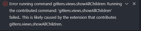 Running the contributed command: 'gitlens.views.showAllChildren' failed · Issue #1055 ...