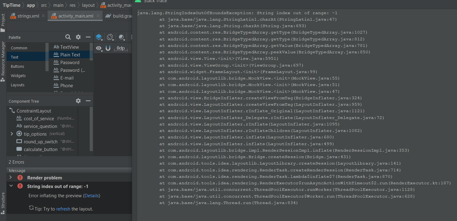 Android Basics: Design Layout keep get message render problem and String index out of range -1 ...