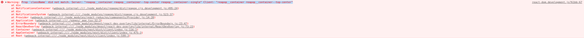 Prop `className` did not match. Server: "reapop__container reapop__container--top-center reapop ...