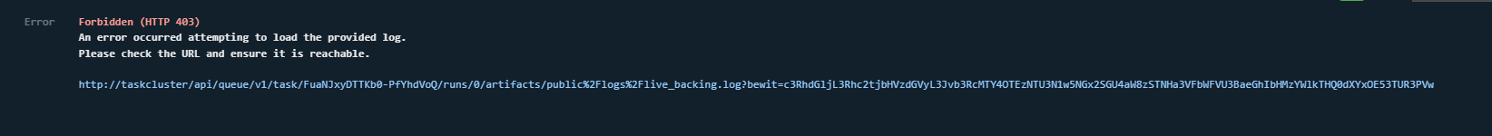Failed to fetch live.log and backing_live.log · Issue #6395 · taskcluster/taskcluster · GitHub