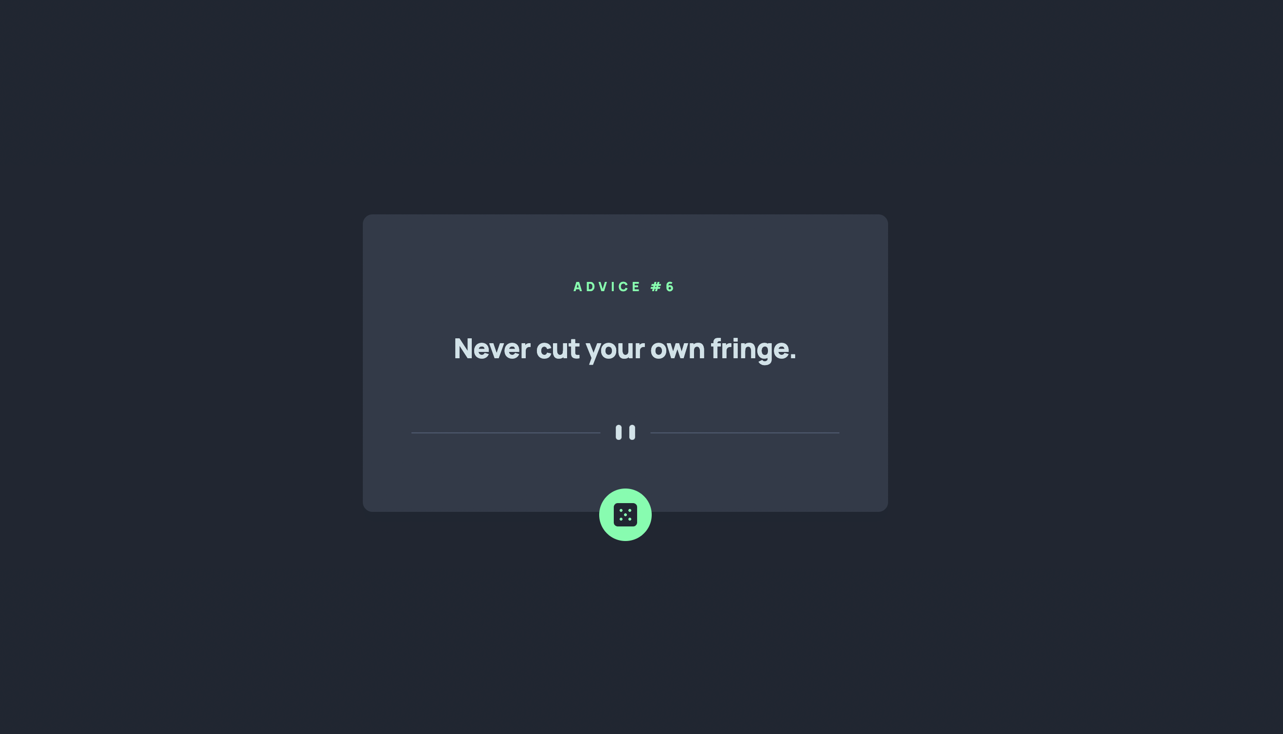 GitHub - Arkitecth/advice-generator: An Advise generator with HTML/CSS/JS featuring Async JS