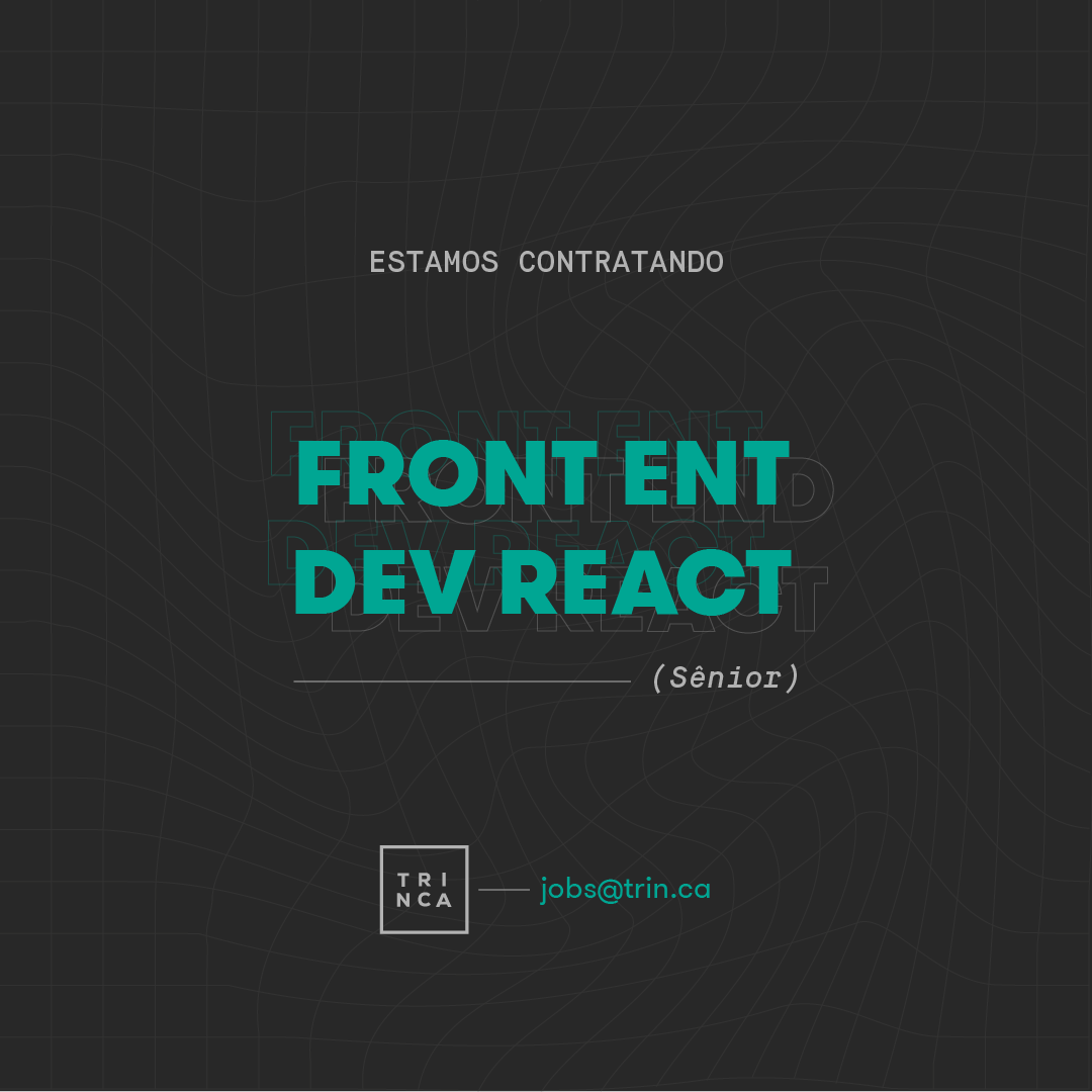 [Remoto] Front end Developer - React @Trinca · Issue #4935 · frontendbr ...