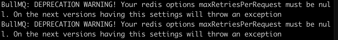 [Bug]: BullMQ: DEPRECATION WARNING! Your redis options maxRetriesPerRequest must be null. On the ...